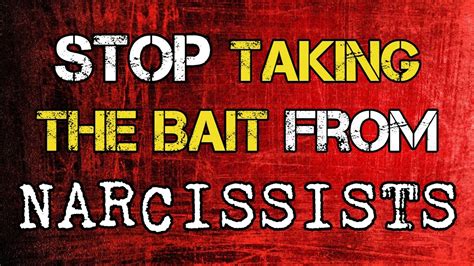 Stop Taking The Bait With Narcissists Youtube