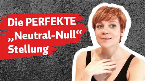 so geht die perfekte „neutral null“ stellung youtube