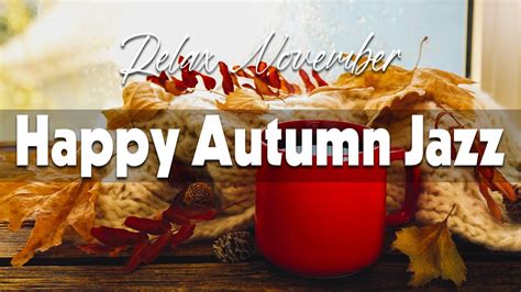 Happy Autumn Jazz ☕ Relax Weekend With Positive November Jazz And