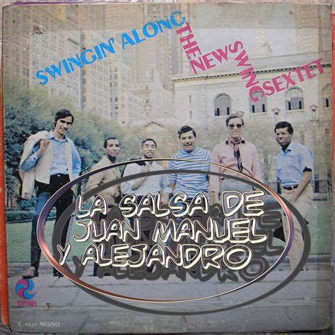 La Salsa De Juan Manuel Y Alejandro ® The New Swing Sextet Swingin