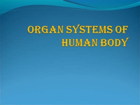 Organ Systems Of Human Body Ppt