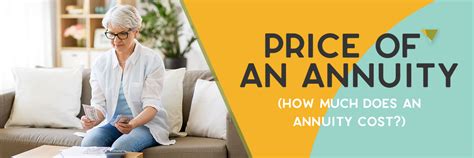 How Much Does An Annuity Cost Annuity Price And Fees