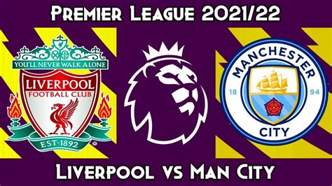 Liverpool V Man City Premier League 2021 22 Fifa 22 No Rules Win Big