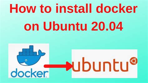1 docker tutorials how to install docker on ubuntu 20 04 step by step