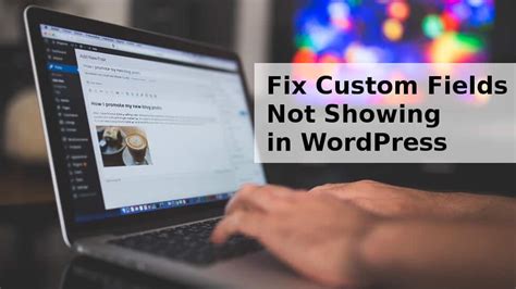 how to fix custom fields not showing issue in wordpress ddgpress