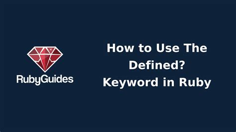 how to check if a variable is defined in ruby rubyguides