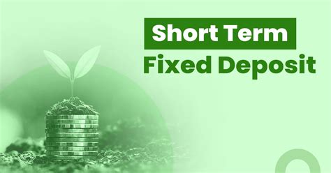Short Term Fixed Deposit Meaning Features And Interest Rates