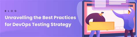 unravelling the best practices for devops testing strategy