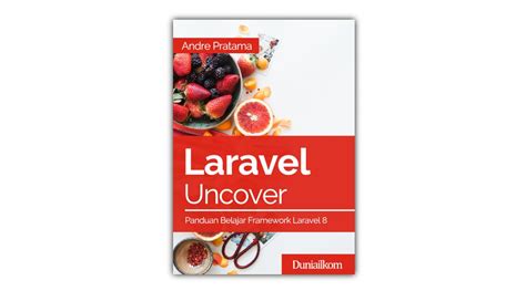 ebook laravel 8 uncover panduan belajar framework laravel 8 duniailkom
