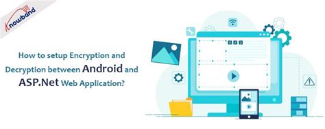How To Setup Encryption And Decryption Between Android And Asp Net Web