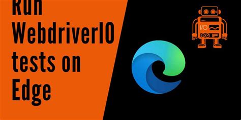 run tests on microsoft edge browser using webdriverio julia pottinger