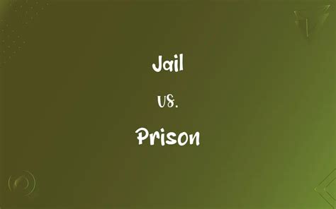 Jail Vs Prison Whats The Difference