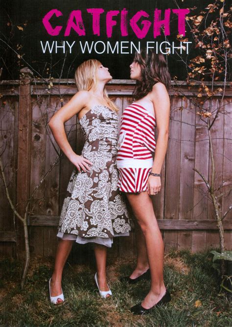Catfight Why Women Fight Full Cast And Crew Tv Guide