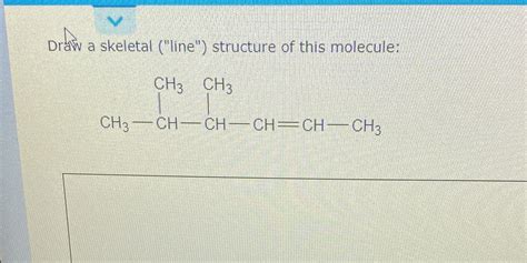 [solved] Draw A Skeletal Line Structure Of This Molecule Ch3