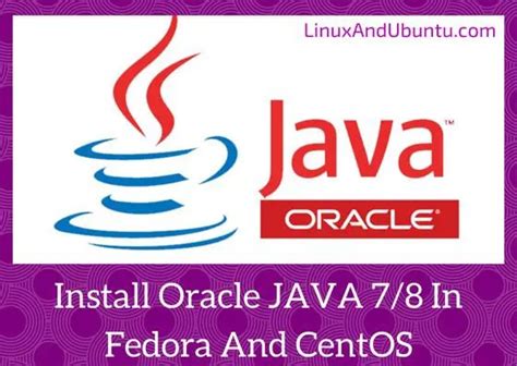 install oracle java 7 8 on fedora and centos linuxandubuntu