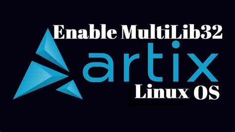 how to enable multilib on artix linux os multilib32 support on arch