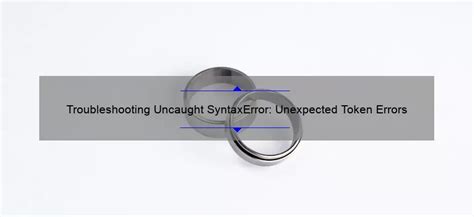 troubleshooting uncaught syntaxerror unexpected token errors