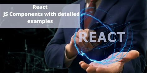 react js components with detailed examples