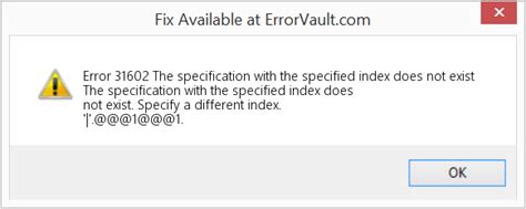 how to fix error 31602 the specification with the specified index does