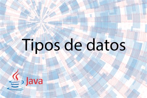 java tipos de datos tech krowd