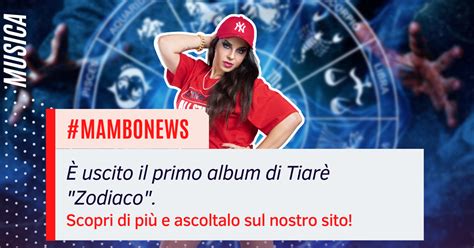 È Uscito Il Primo Album Di TiarÈ Zodiaco Radio Mambo