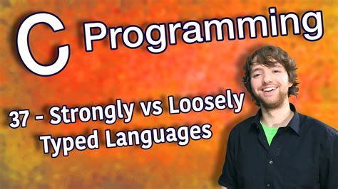 c programming tutorial 37 strongly typed vs loosely typed languages