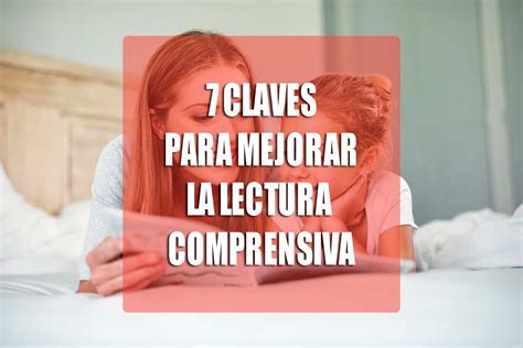 Claves Para Mejorar La Lectura Comprensiva En Los Niños Cartacuentos