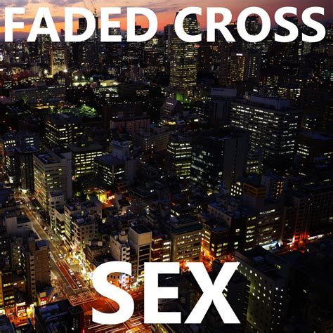 faded cross sex by faded cross free download on hypeddit