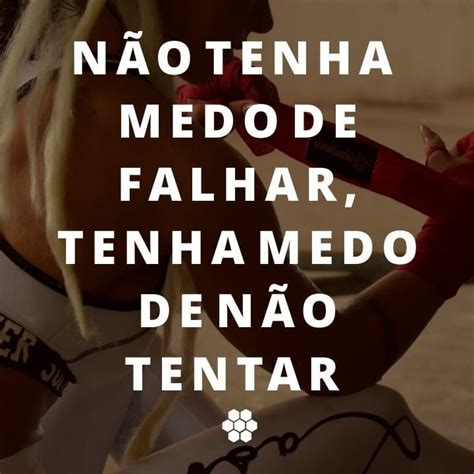 Mensagem De Reflexao Nao Tenha Medo De Falhar Mensagens Otimistas