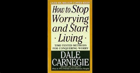 How To Stop Worrying And Start Living By Dale Carnegie On Ibooks