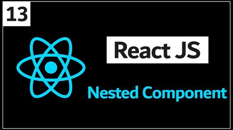13 react js tutorial nested component and arrow function youtube