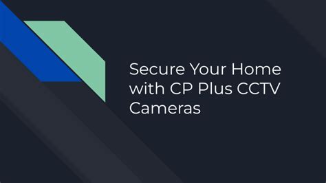 Secure Your Home With Cp Plus Cctv Cameras