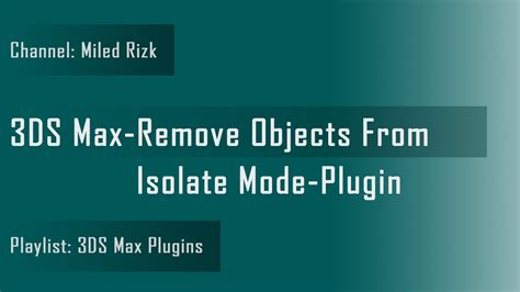 3ds max remove objects from isolate mode plugin youtube