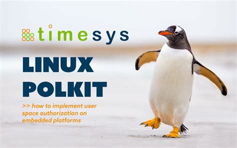 linux polkit implementing user space authorization on embedded