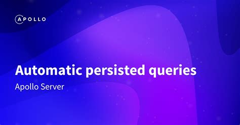 automatic persisted queries apollo graphql docs