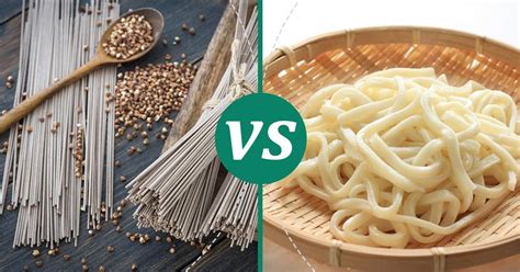 Udon Noodles Vs Soba Noodles Nutrition Guide