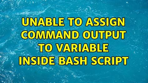 unable to assign command output to variable inside bash script youtube