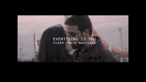Stamp And Mayu Wakisaka Everything Is You [ Official Music Video