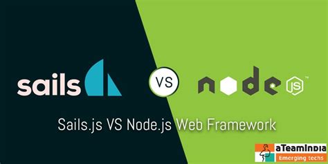 why we tell you sails js is better for node js development