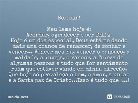 Bom Dia Meu Lema Hoje é Acordar Daniela Lucas Pensador