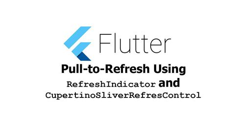 flutter pull to refresh using refreshindicator and
