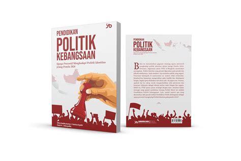 Pendidikan Politik Kebangsaan Upaya Preventif Menghadapi Politik