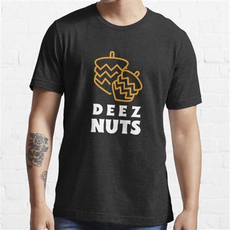 Deez Nuts T Shirt For Sale By Ruubensuits1 Redbubble Deez Nuts T