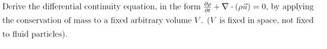 Solved Derive The Differential Continuity Equation In The