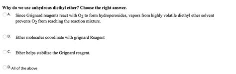 Solved Why Do We Use Anhydrous Diethyl Ether Choose The Right Answer