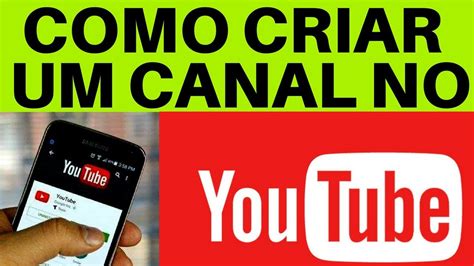 Como Criar Um Canal No Youtube Pelo Celular Android Ou Iphone Tutorial