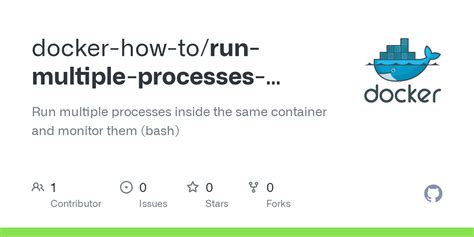 Github Docker How To Run Multiple Processes Inside The Same Cotainer