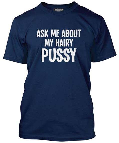 Ask Me About My Hairy Pussy Mens Funny Flip Tee T Shirt Great T