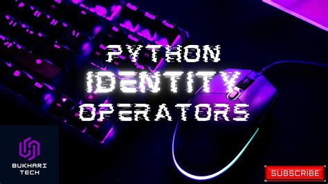 what are python identity operators episode 13 youtube