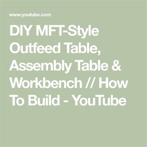 Diy Mft Style Outfeed Table Assembly Table And Workbench How To Build